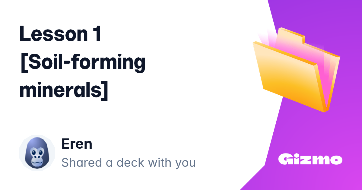 Lesson 1 [soil-forming Minerals] | Flashcards