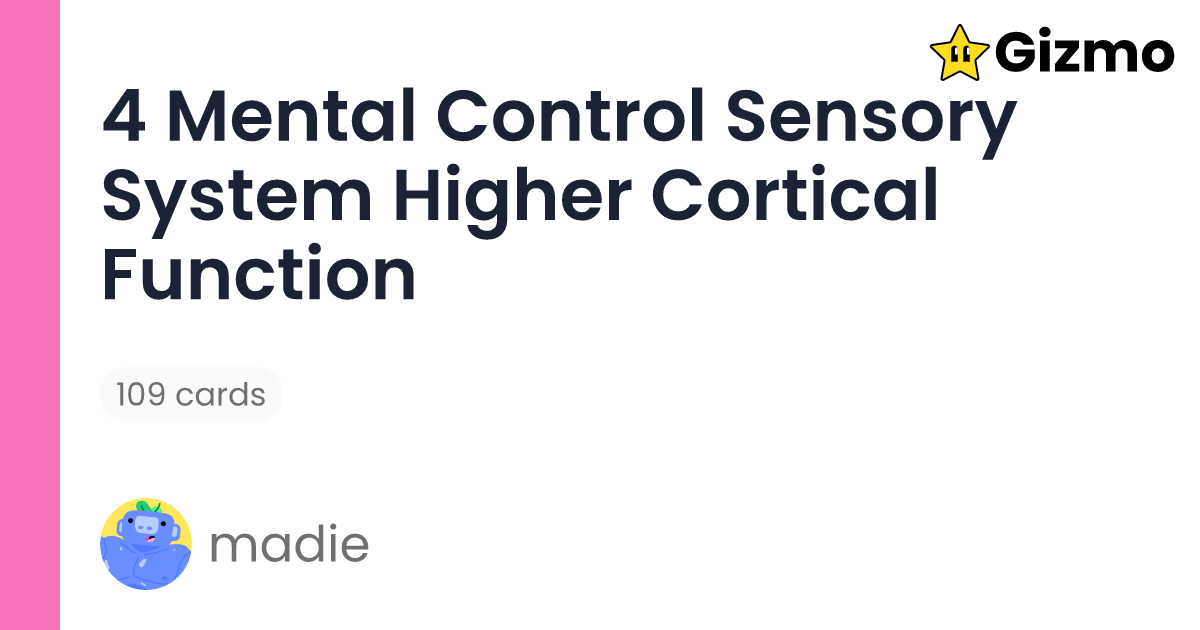 4 Mental Control Sensory System Higher Cortical Function | Flashcards