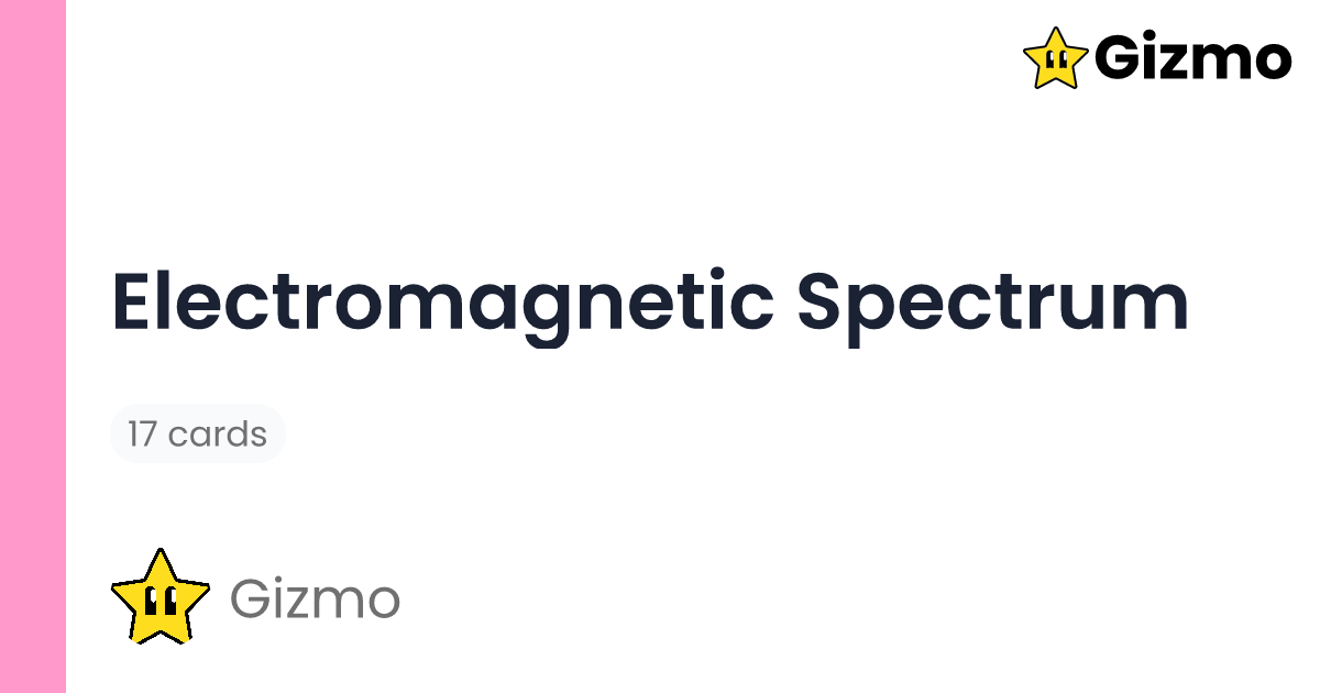 Electromagnetic Spectrum | Flashcards