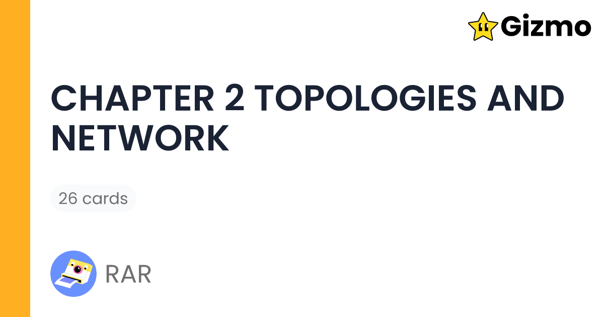 Chapter 2 Topologies and Network | Flashcards