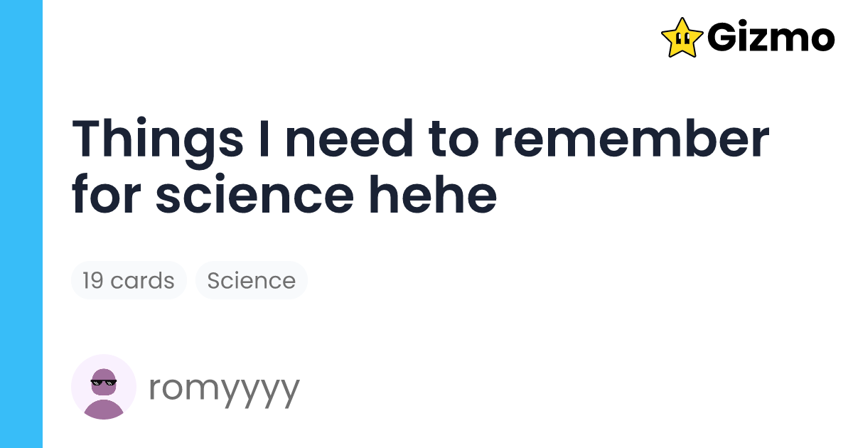 Things I Need to Remember for Science Hehe | Flashcards