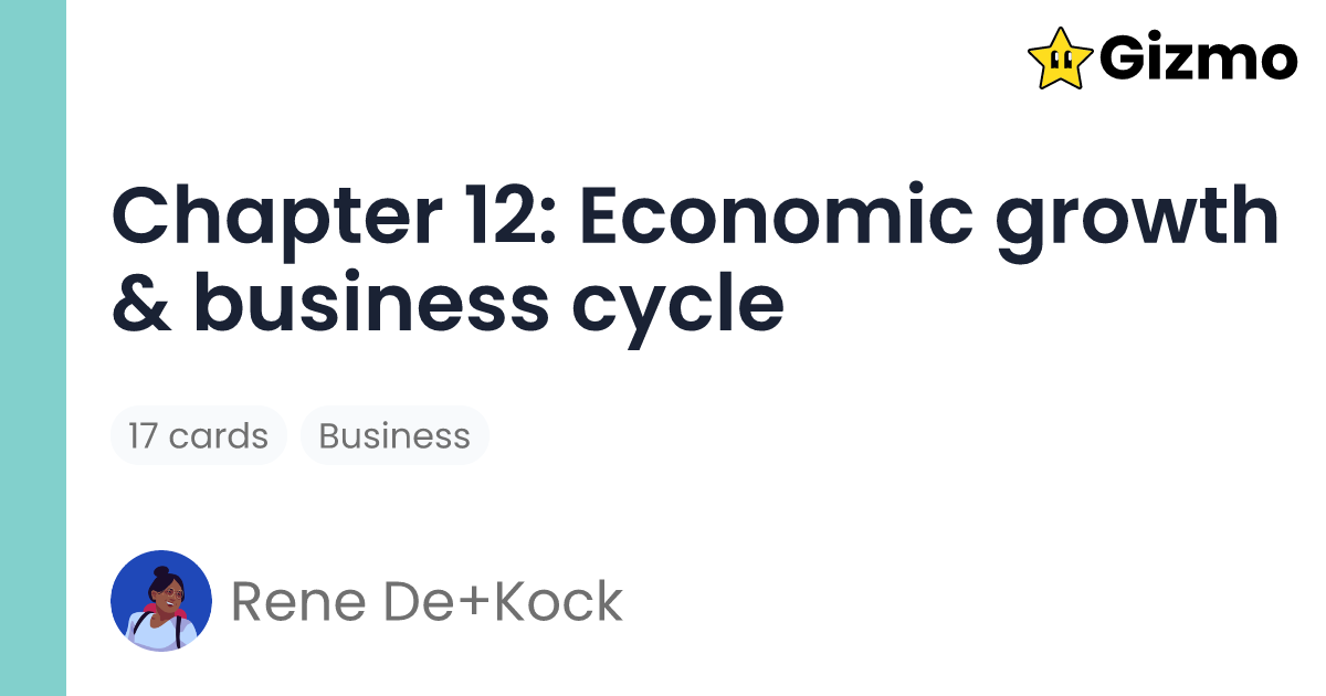 Chapter 12: Economic Growth & Business Cycle | Flashcards