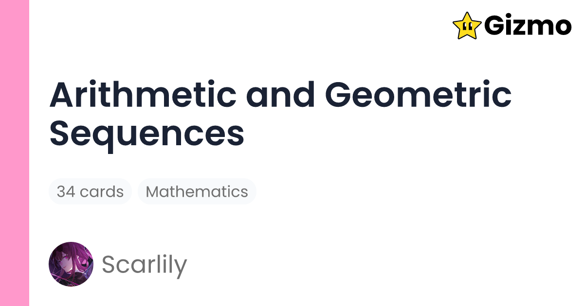 Arithmetic and Geometric Sequences | Flashcards