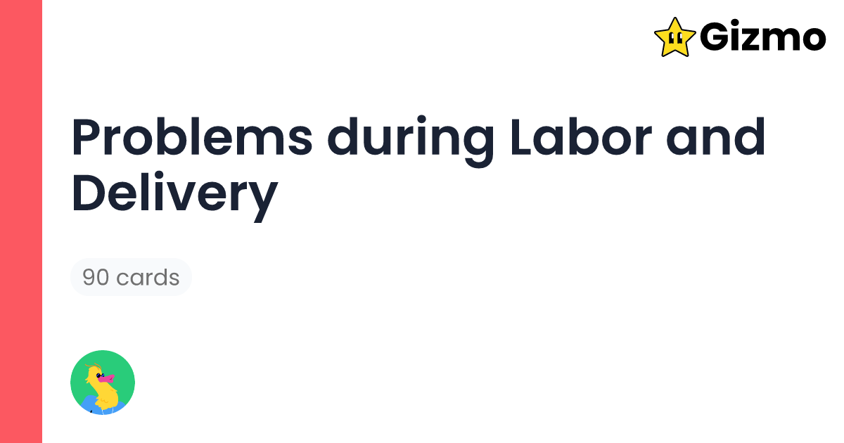 Problems During Labor and Delivery | Flashcards