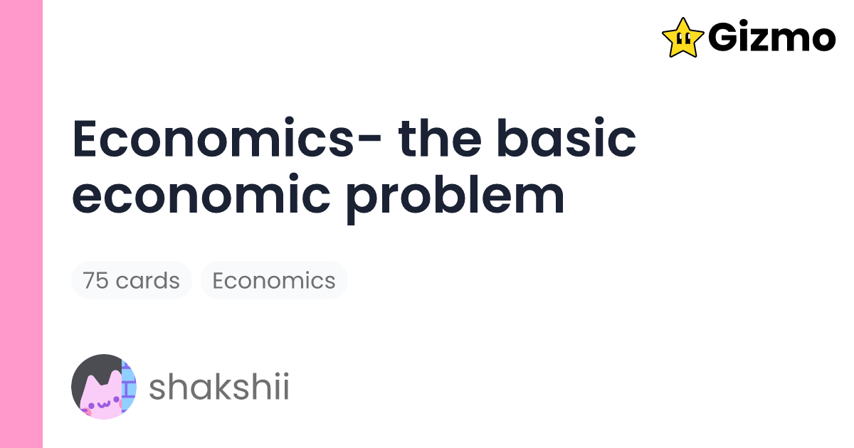 Economics- the Basic Economic Problem | Flashcards