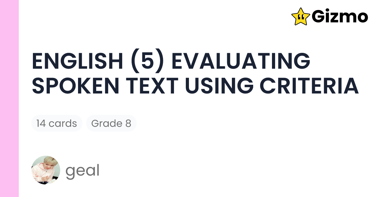 English (5) Evaluating Spoken Text Using Criteria | Flashcards