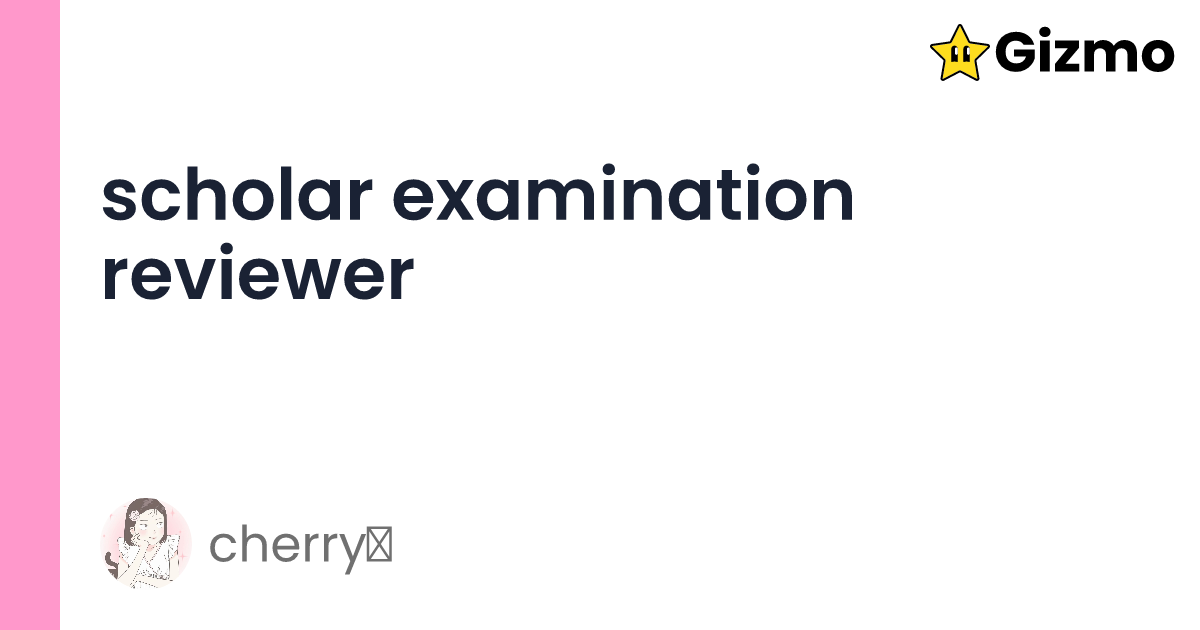Scholar Examination Reviewer | Flashcards