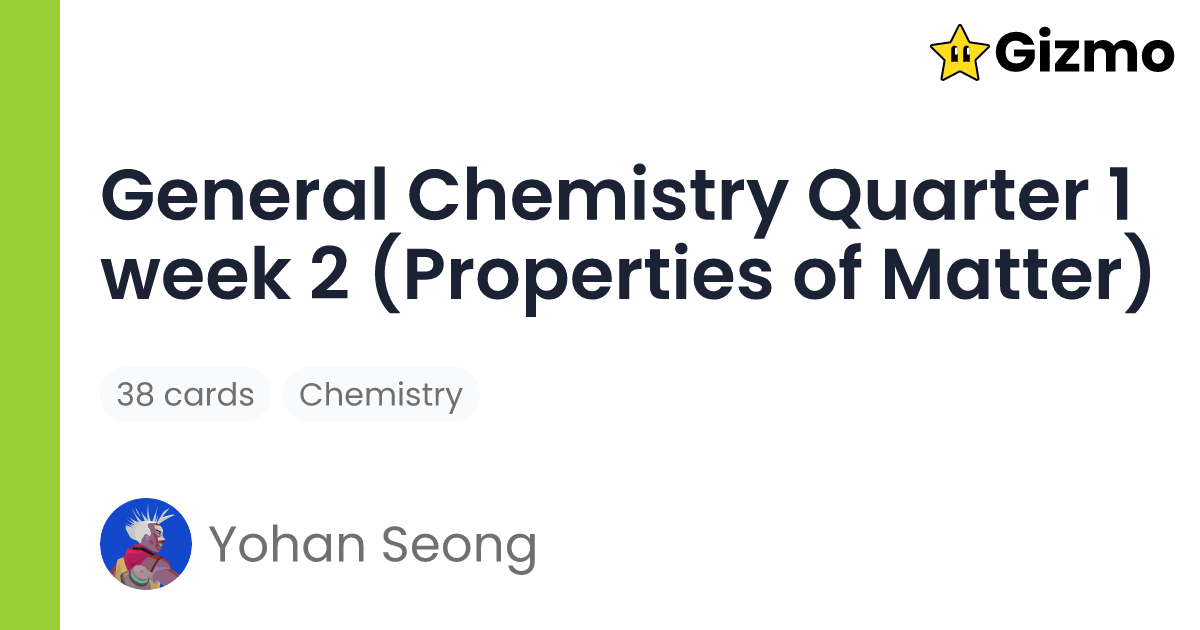 General Chemistry Quarter 1 Week 2 (properties Of Matter) | Flashcards