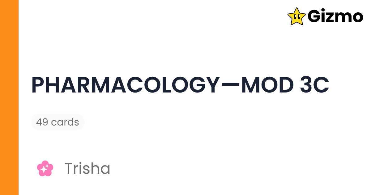 Pharmacology—mod 3c | Flashcards