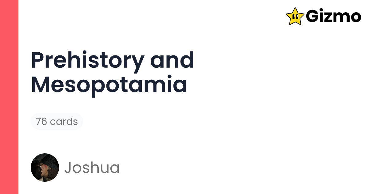 Prehistory and Mesopotamia | Flashcards
