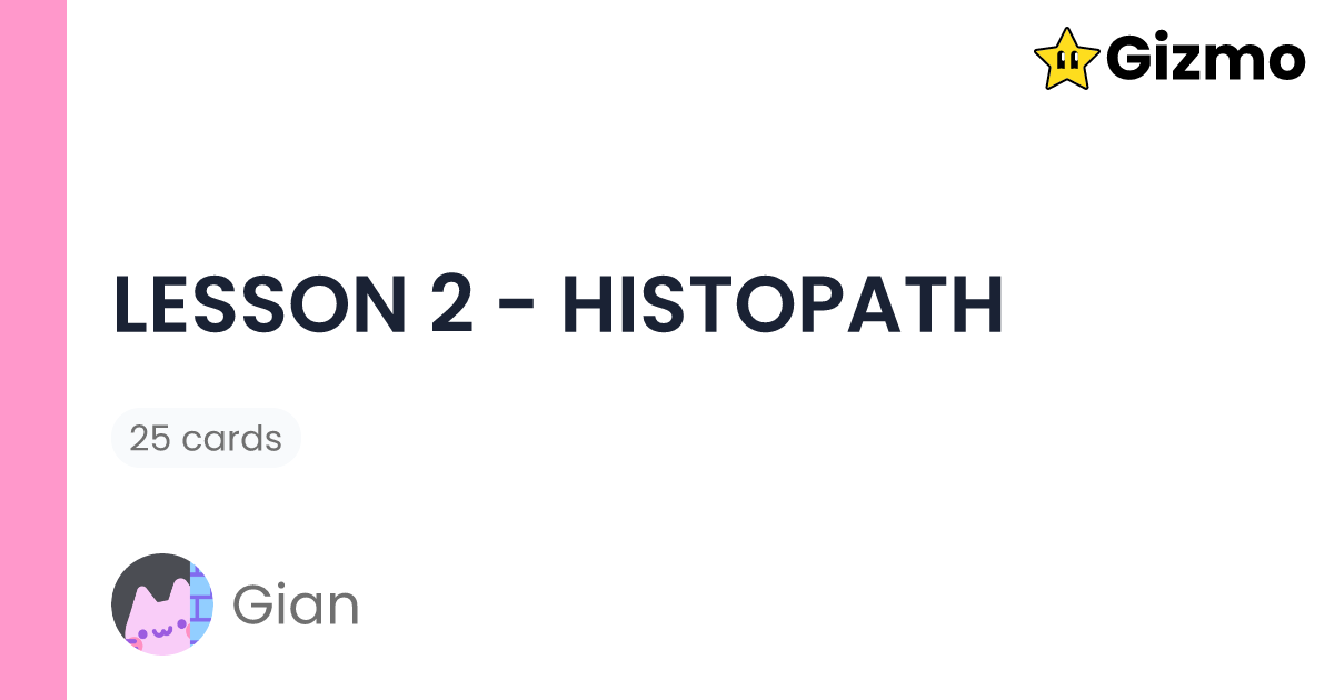 Lesson 2 - Histopath | Flashcards