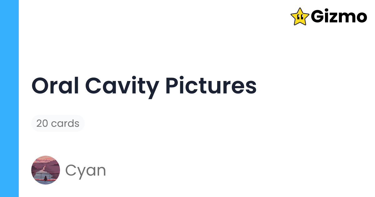 Oral Cavity Pictures | Flashcards