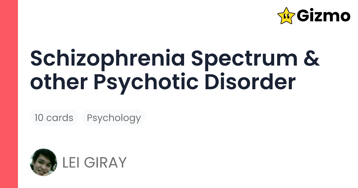 Schizophrenia Spectrum & Other Psychotic Disorder | Flashcards