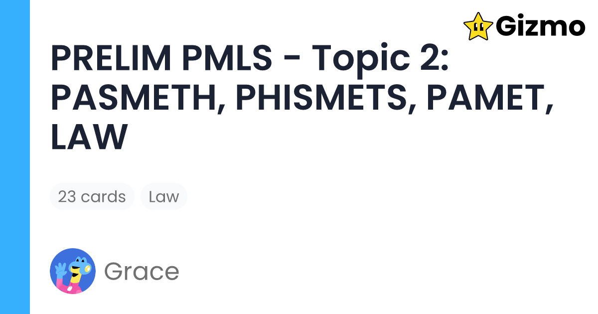 Prelim Pmls - Topic 2: Pasmeth, Phismets, Pamet, Law | Flashcards