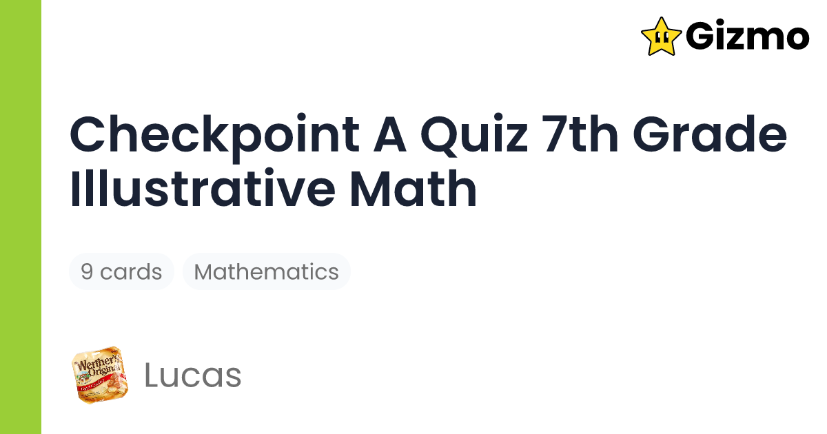 Checkpoint a Quiz 7th Grade Illustrative Math | Flashcards