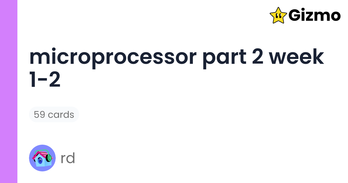 Microprocessor Part 2 Week 1-2 | Flashcards