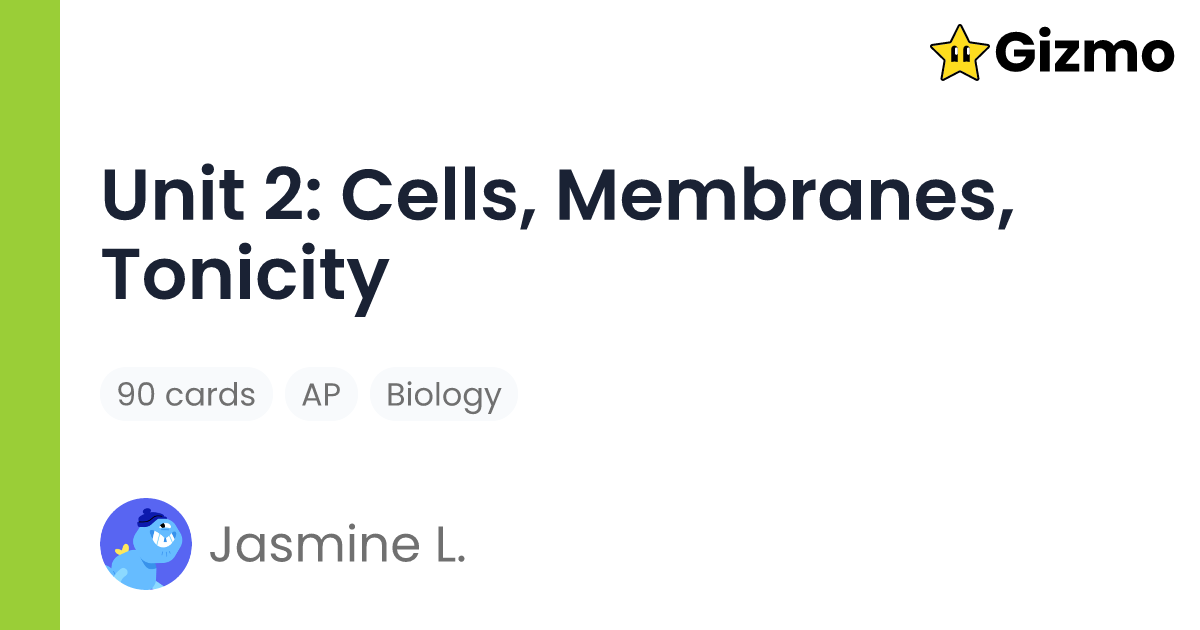 Unit 2: Cells, Membranes, Tonicity | Flashcards