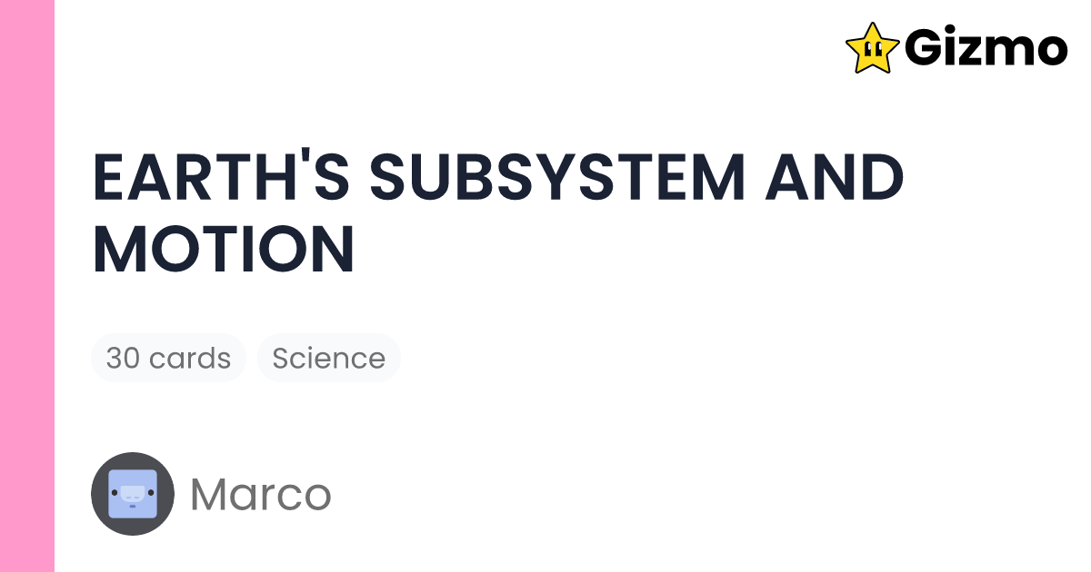Earth's Subsystem and Motion | Flashcards